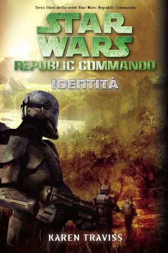 [Recensione] Tetralogia Republic Commando - Star Wars Libri & Comics