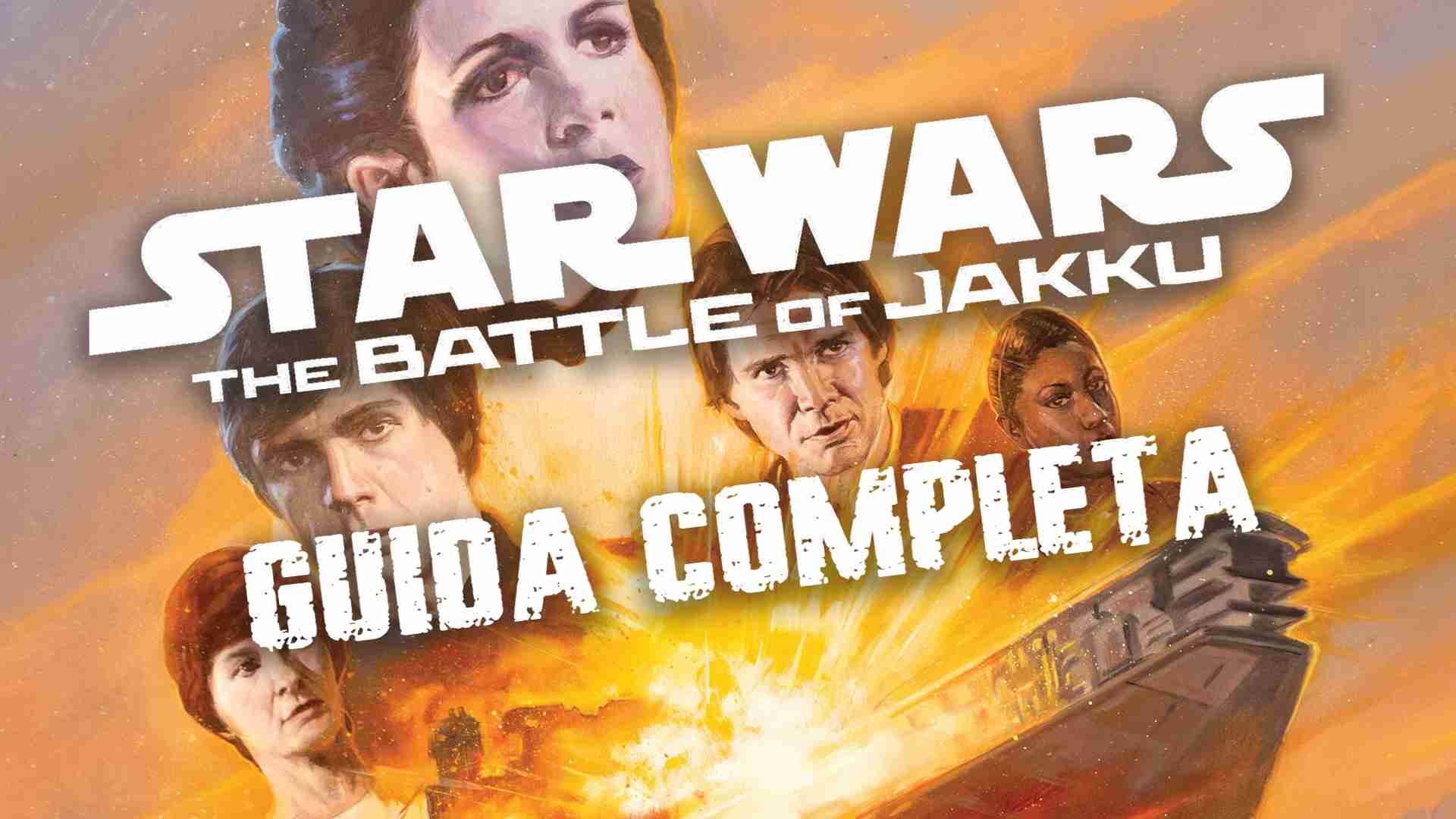 La Battaglia di Jakku – Guida Completa - Star Wars Libri & Comics
